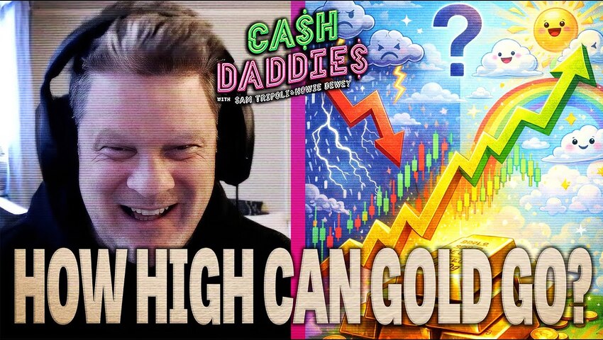 Cash Daddies 252: How Much Higher Can Gold, Silver Go? + Government ...